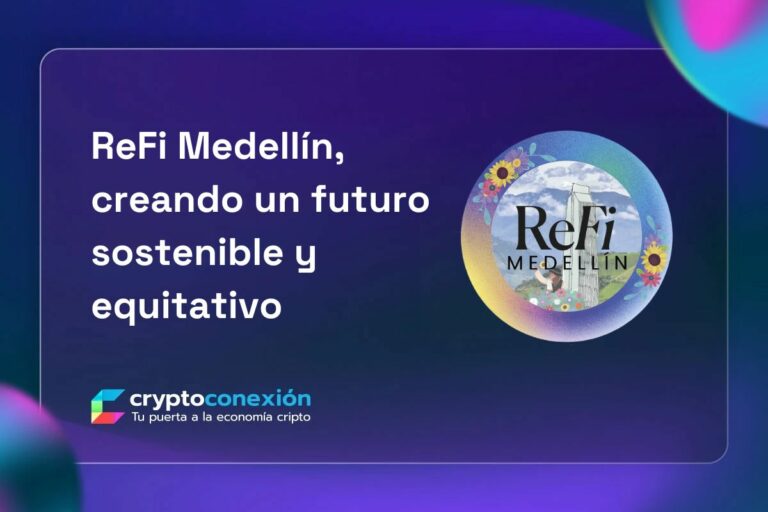ReFi Medellín, creando un futuro sostenible y equitativo • CryptoConexión