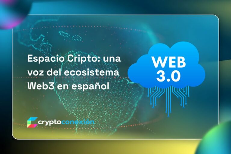 Espacio Cripto: una voz del ecosistema Web3 en español • CryptoConexión
