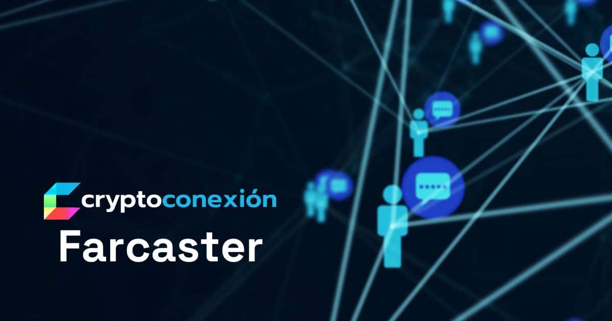 Farcaster • CryptoConexión