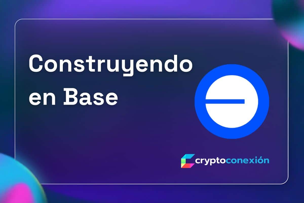 Workshop Construyendo en Base • CryptoConexión